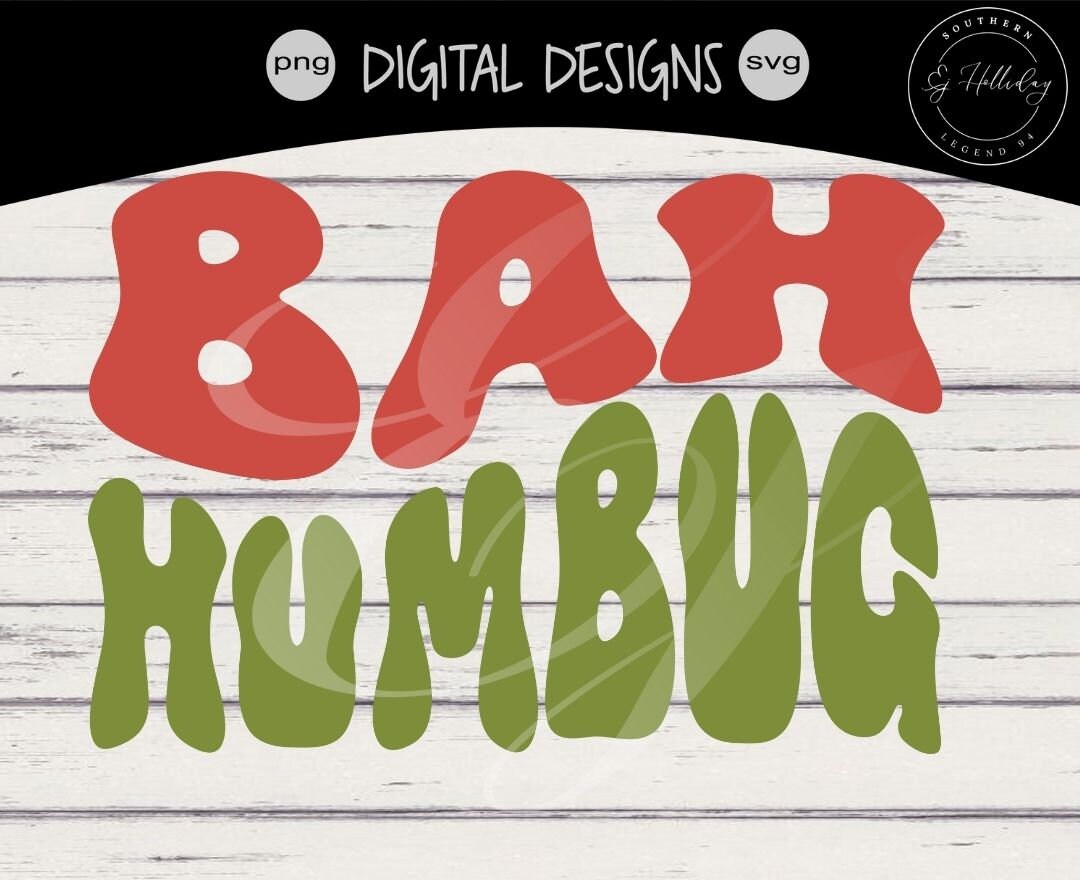 Christmas Svg Bah Humbug Png Designed With Bubble Letters Font Holiday ...