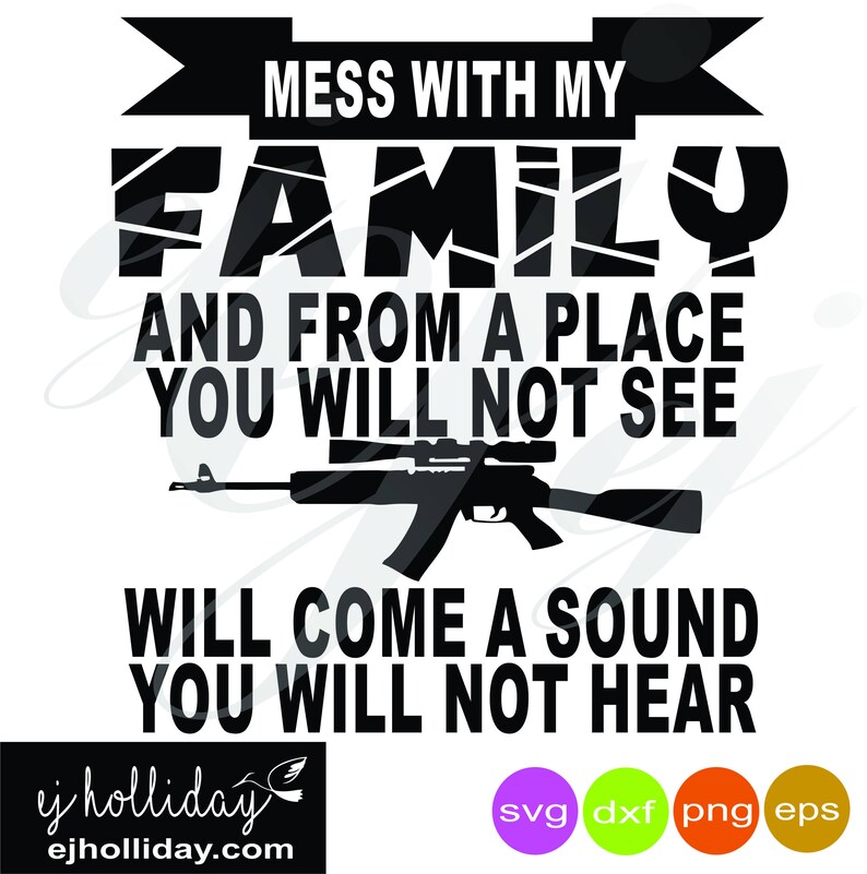 Mess With My Family and From a Place You Will Not See Will - Etsy