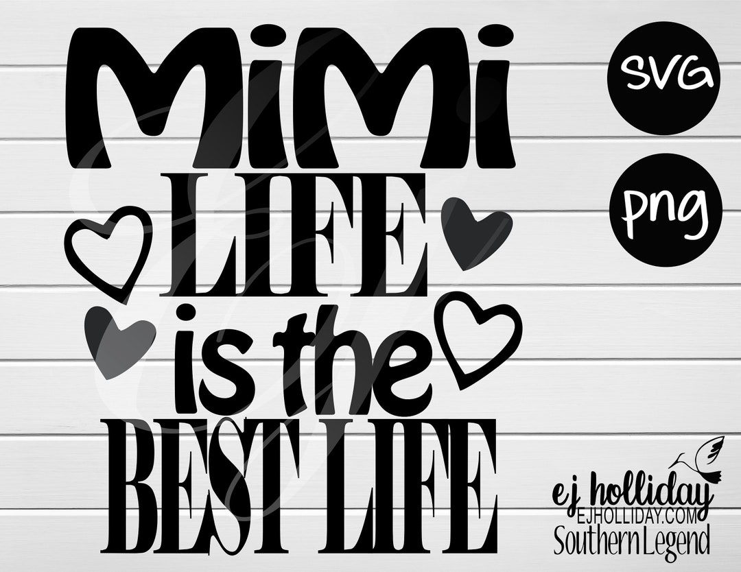 Mimi Life is the Best Life Png Svg Instant Digital Cutting Printing ...