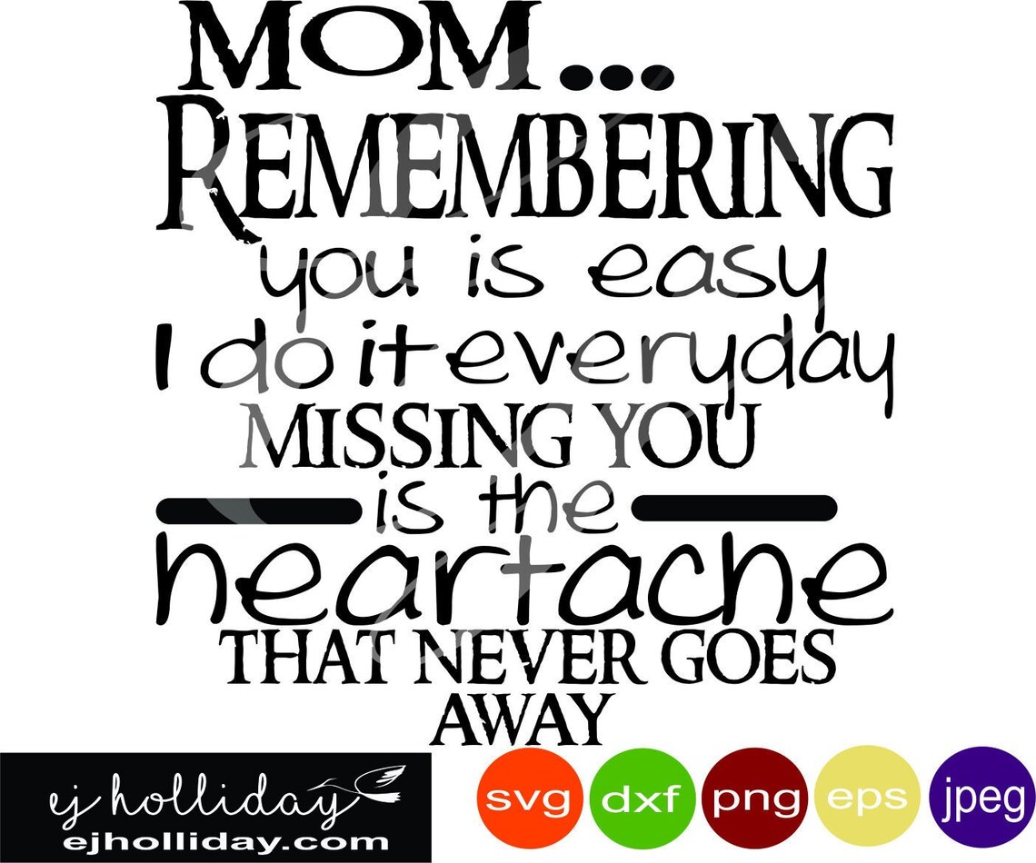 Mom Remembering You is Easy I Do It Everyday Missing You is - Etsy