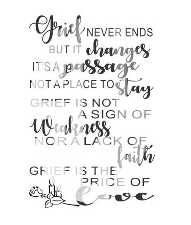 Grief Never Ends but It Changes It's a Passage Not a Place to Stay ...