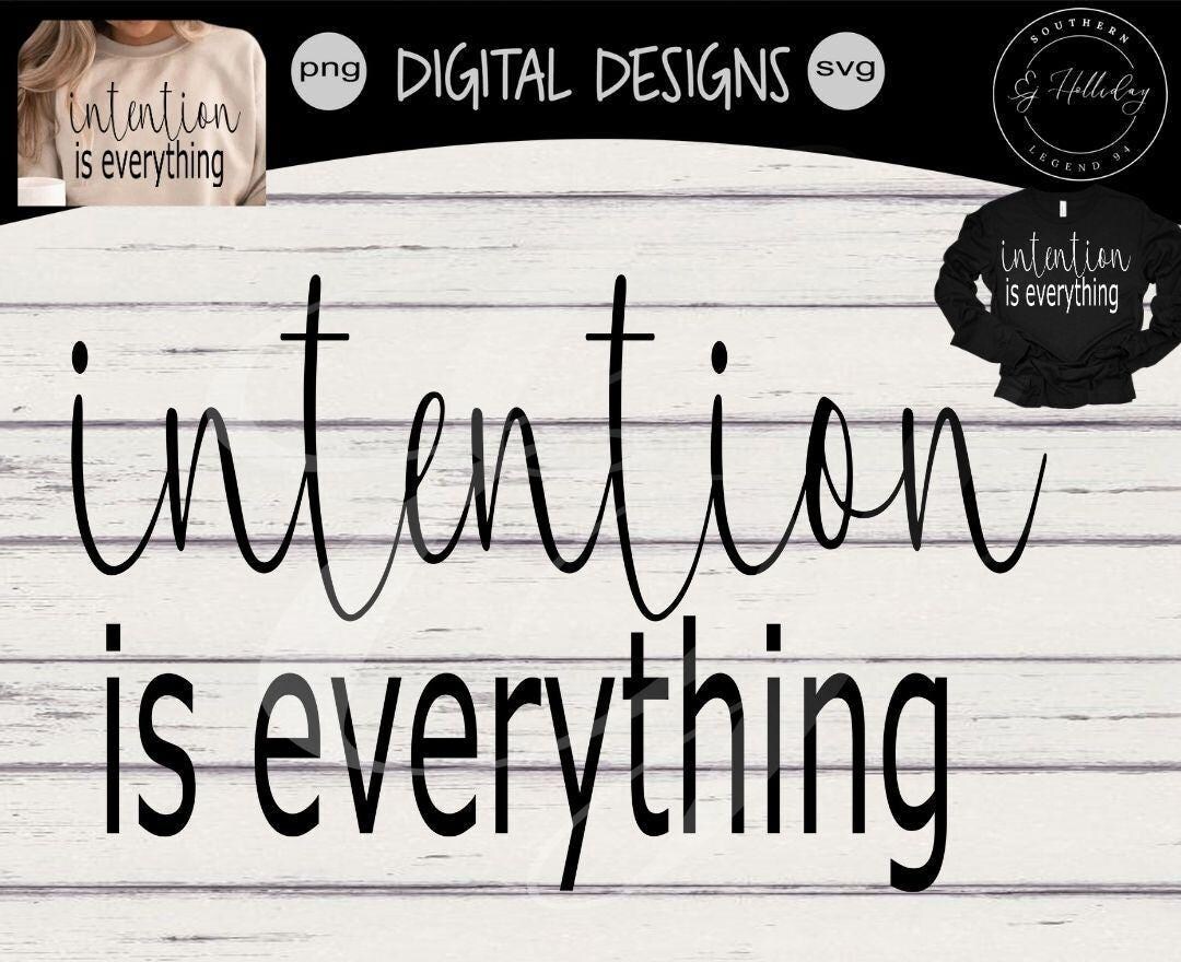 Intention is Everything Svg Png | Motivation | Inspiration | Mental ...