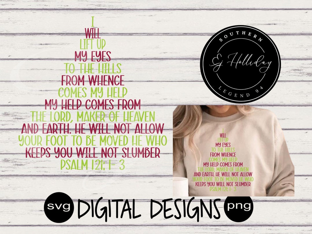 I Will Lift up My Eyes Psalm 121 Svg Png Christian Tshirt Svg Faith ...
