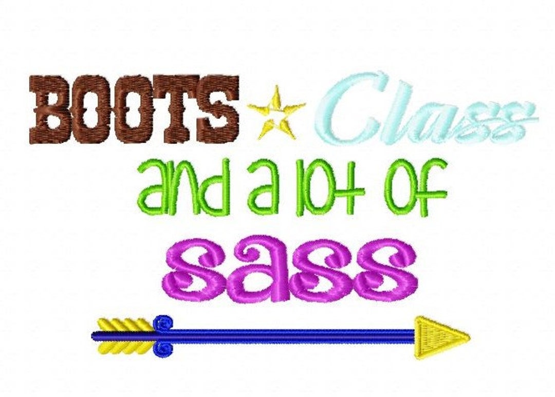 Boots Class and a Lot of Sass Embroidery Design, Sassy Embroidery ...
