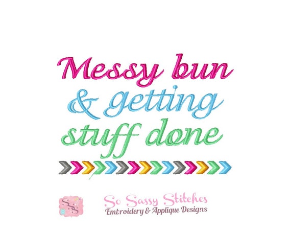 Messy bun getting things done embroidery design mom life | Etsy
