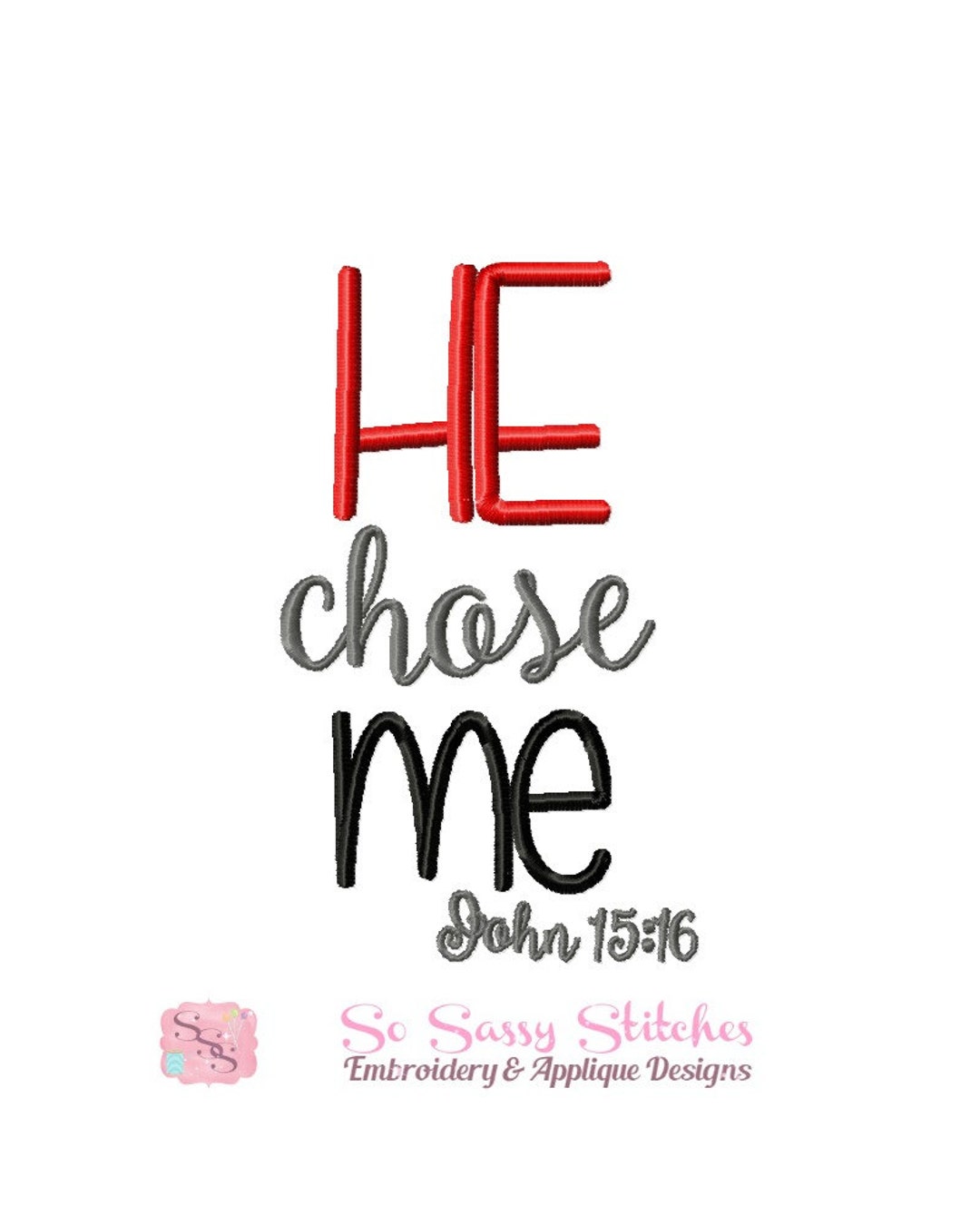 He Chose Me Embroidery Design, Christian Embroidery Design, Christian ...