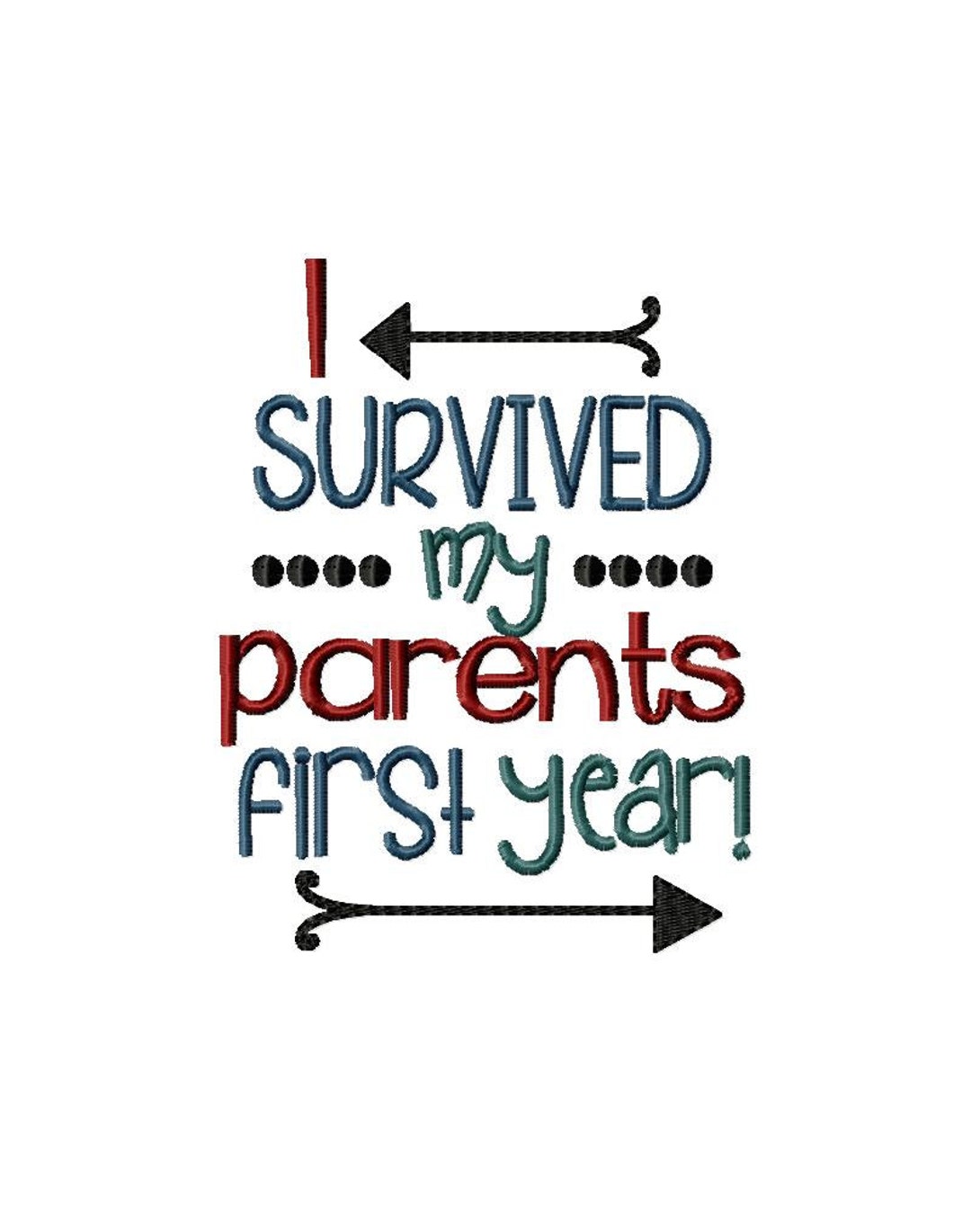I Survived My Parents First Year Embroidery Design, First Birthday ...