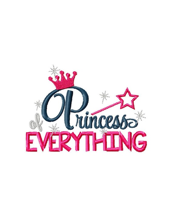 Princess of Everything Embroidery Design Princess Embroidery - Etsy