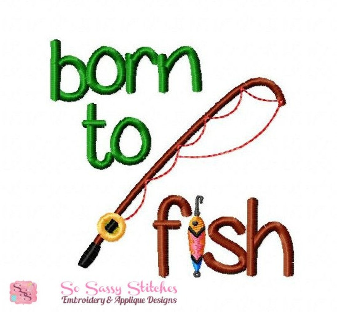 Born to Fish Embroidery Design, Fishing Design (4x4 5x7) - Etsy