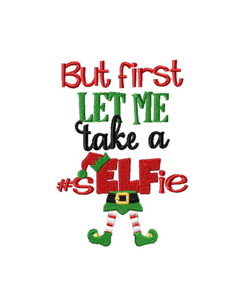 First Let Me Take a Selfie Embroidery Design Elf Embroidery - Etsy