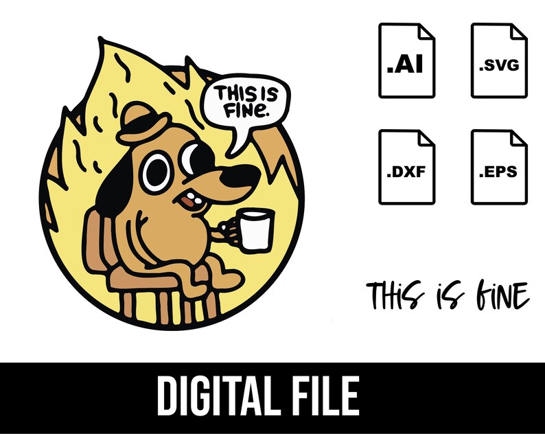 This is Fine, This is Fine Meme SVG Instant Download SVG, PNG, Eps, Pdf ...