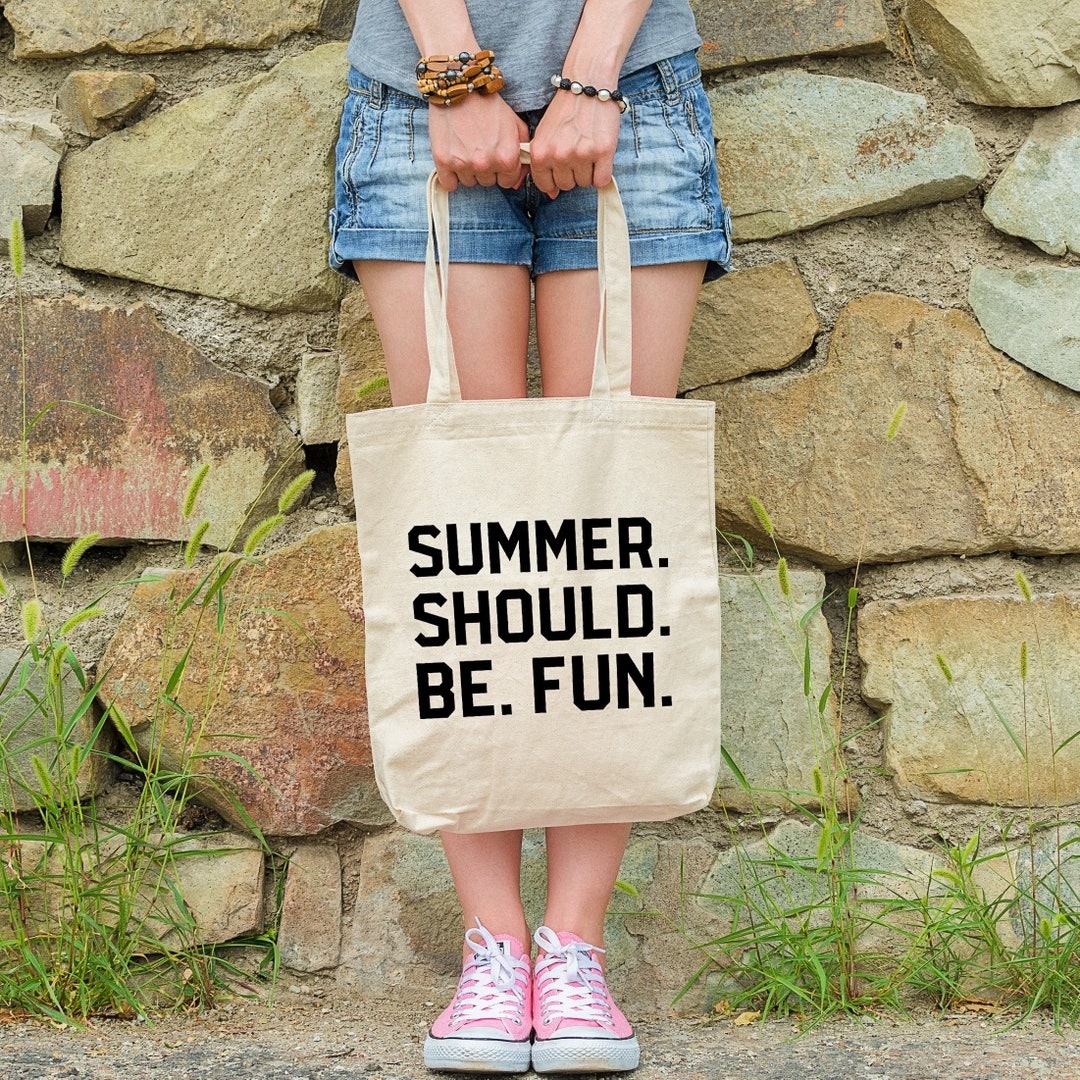 Summer. Should. Be. Fun. | Canvas Tote Bag | Multiple Color Options ...
