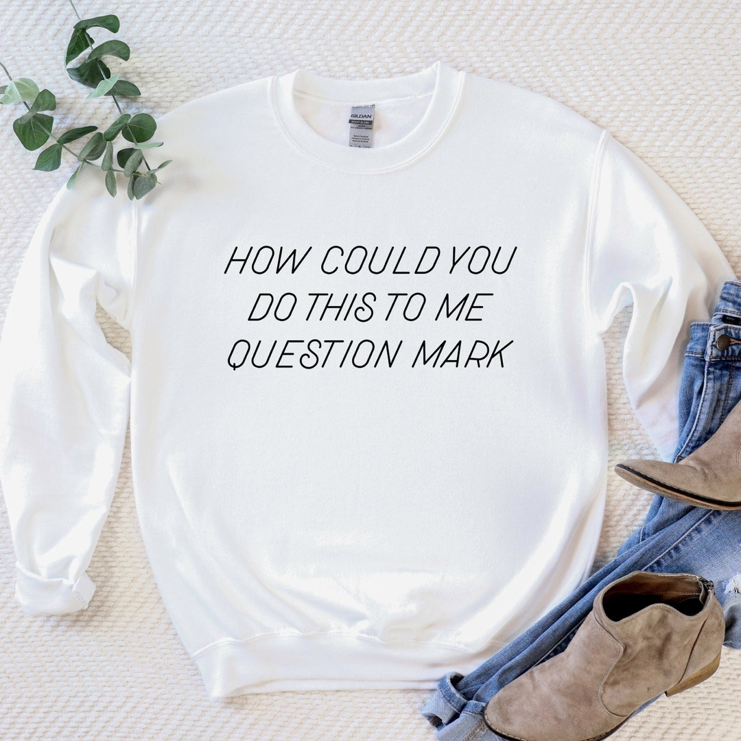 How Could You Do This to Me Question Mark | RHONY Quote | Unisex ...