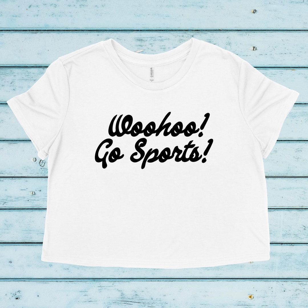 Woohoo! Go Sports! Crop Top | Women's Flowy Cropped Tee | Multiple ...
