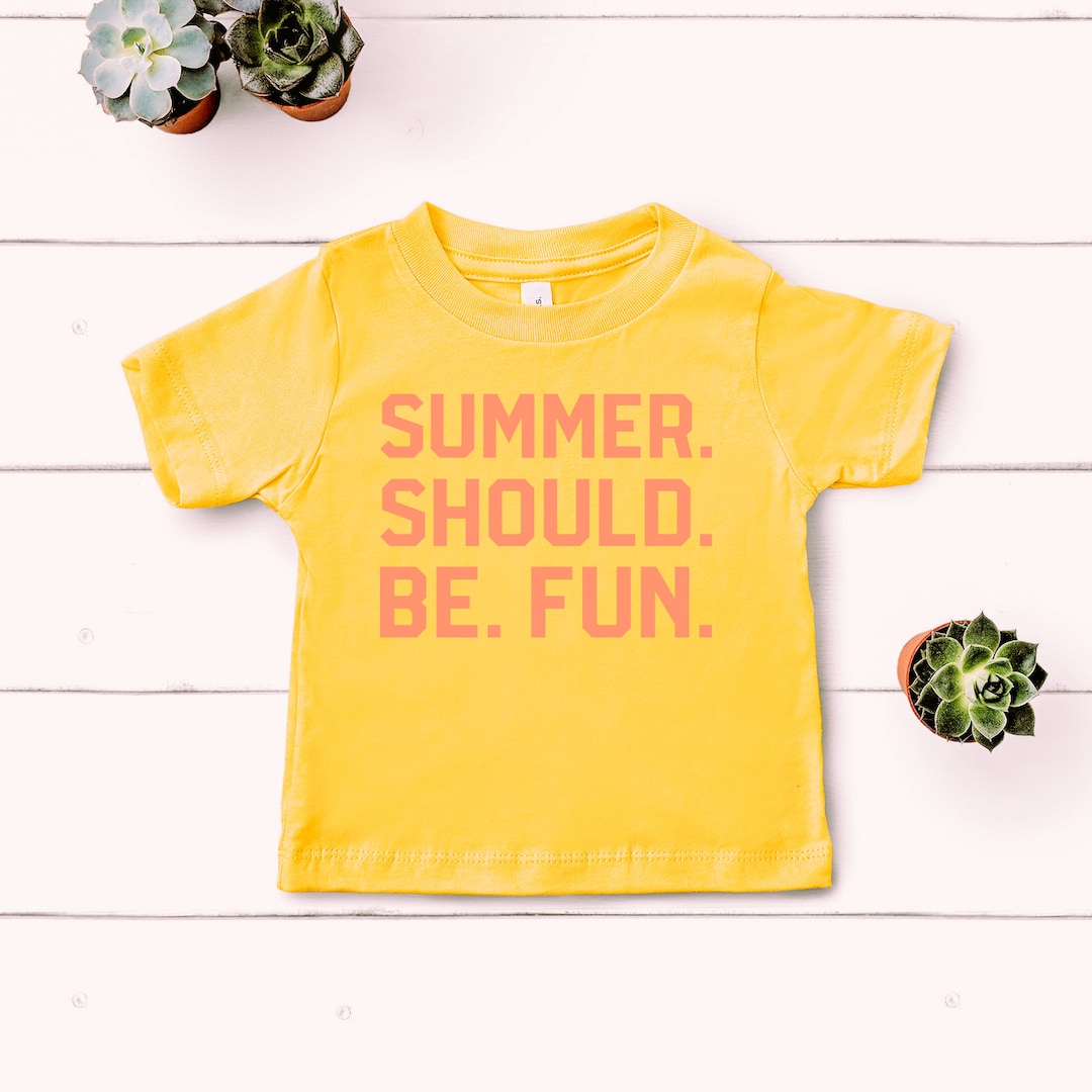 Summer. Should. Be. Fun. | Summer House Toddler Tee | Multiple Color ...