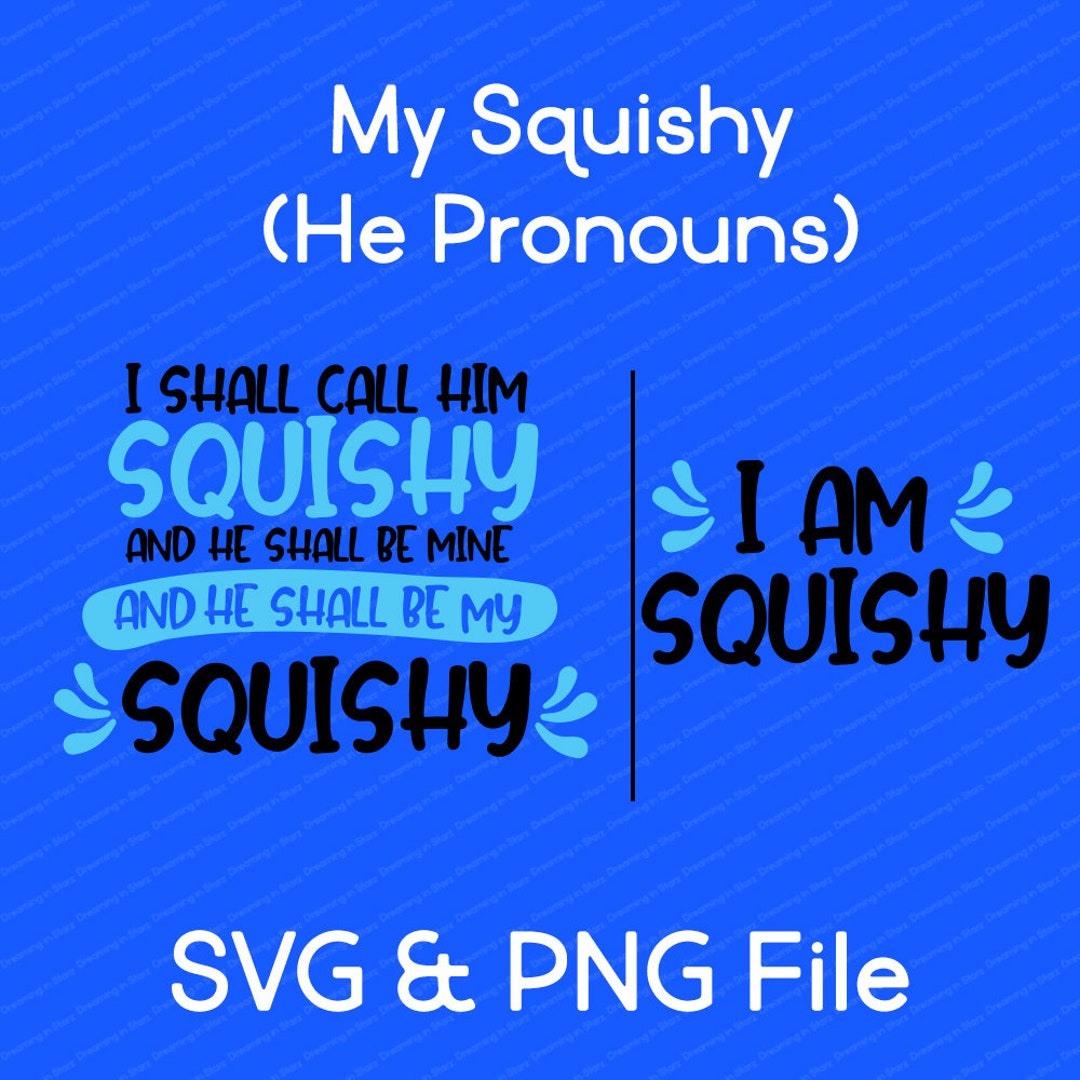 My Squishy - He Pronouns - Vector SVG & Transparent PNG File - Etsy
