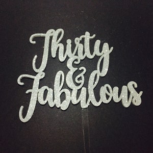Thirty & Fabulous Cake Topper Available in Timber or a Range of Acrylic ...