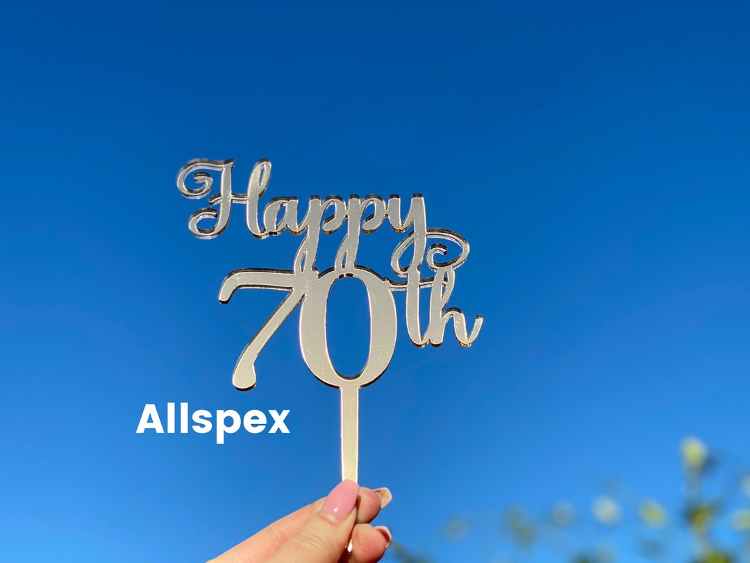 70th Birthday Cake Topper Reads: Happy 70th Available in Acrylic and ...
