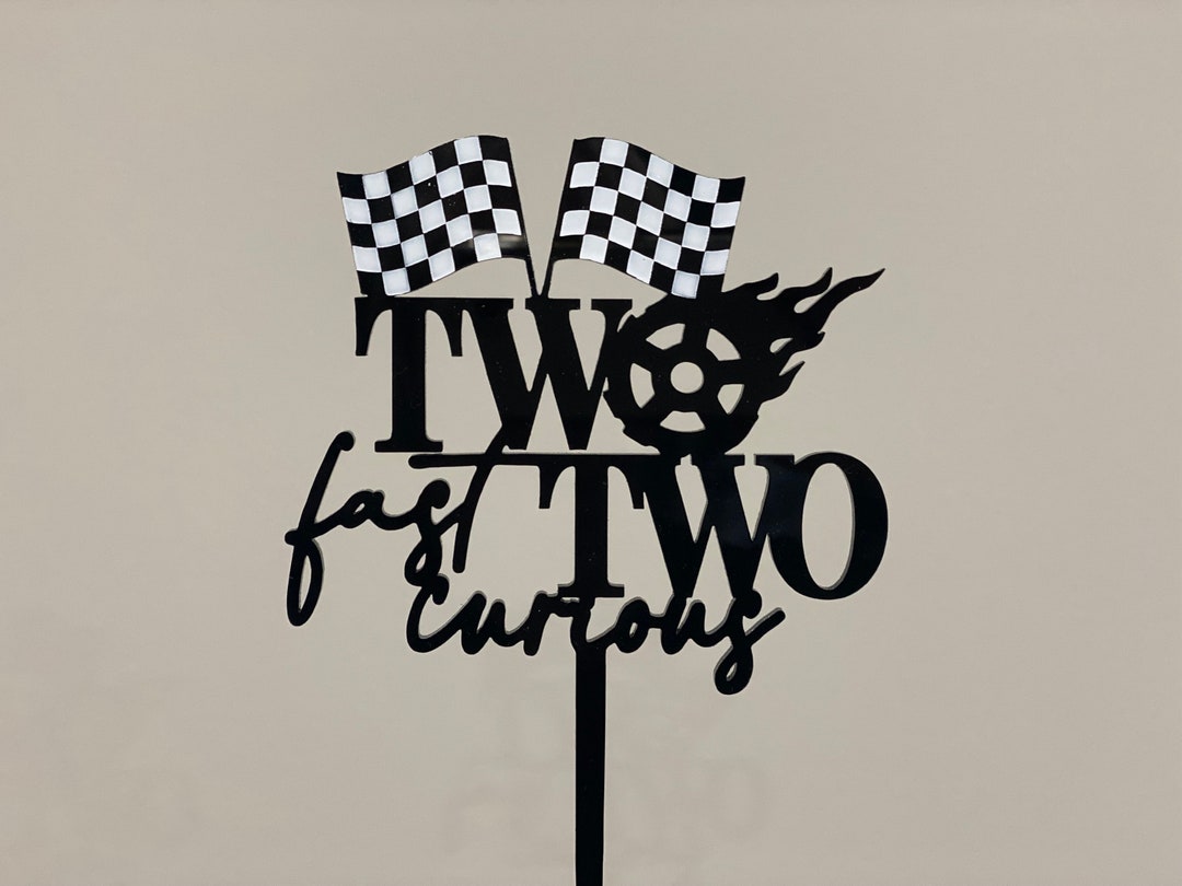 2nd Birthday Racing Theme Cake Topper Reads: Two Fast Two Curious - Etsy