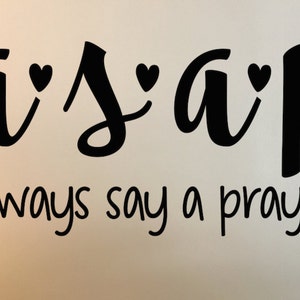 Asap Always Say a Prayer Wall Decal, Prayer Vinyl Decal, Prayer Closet ...