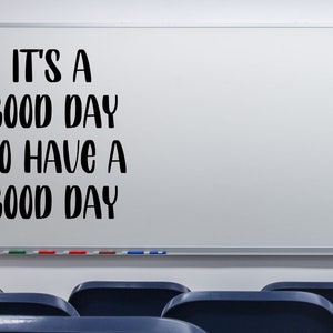 It's a Good Day to Have a Good Day Decal, Classroom Door Decal ...