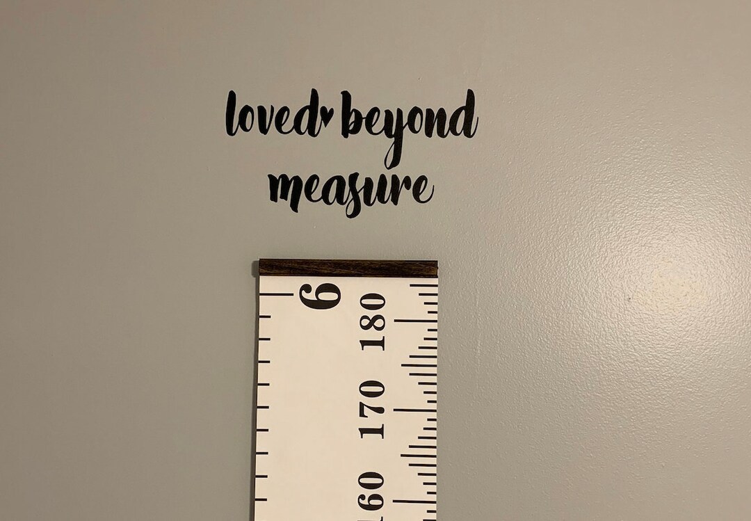 Loved Beyond Measure Vinyl Decal Sticker for Growth Chart Ruler ...