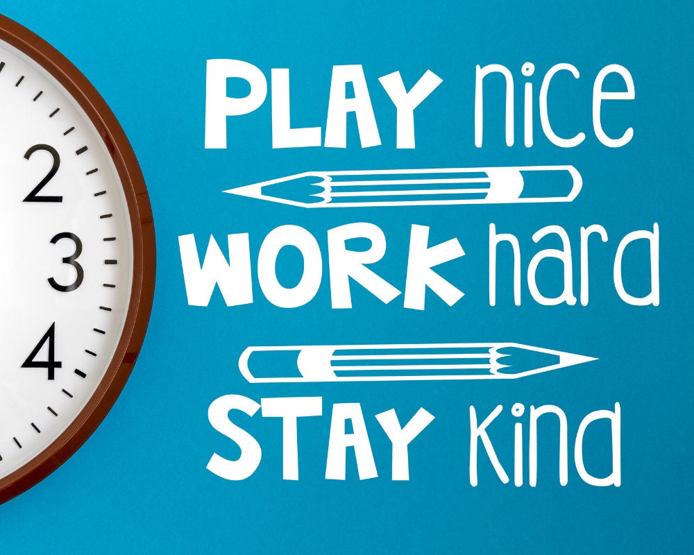 Play Nice Work Hard Stay Kind Classroom Door Vinyl Decal, School Quote ...