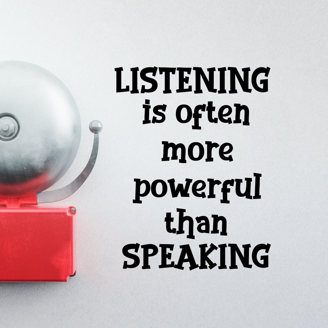 Listening is Often More Powerful Than Speaking - Inspirational Decal ...