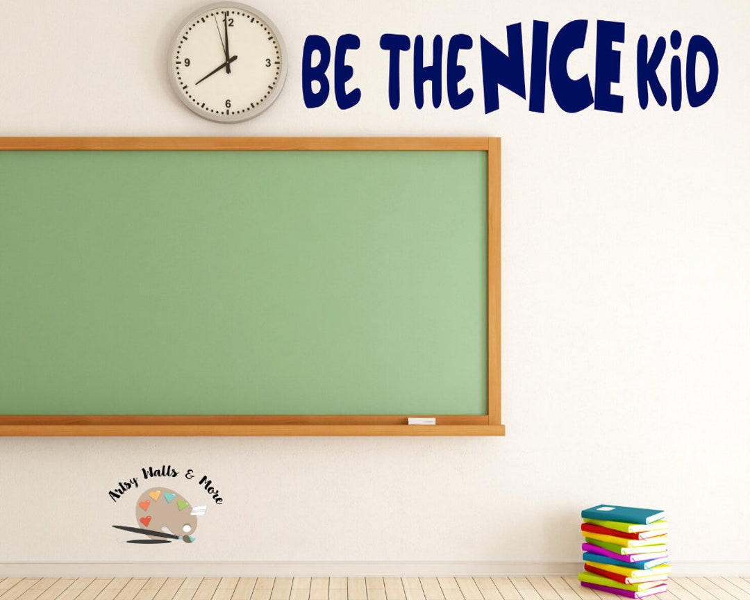 Be the NICE Kid Vinyl Wall Decal Classroom WALL Decal School Classroom ...