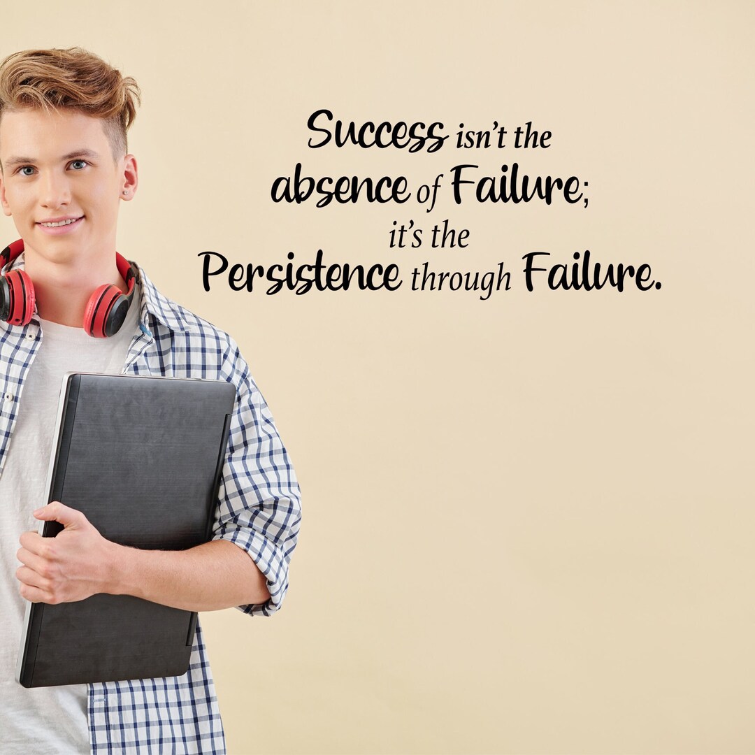 Motivational Wall Decal - Success Isn't the Absence of Failure, It's ...