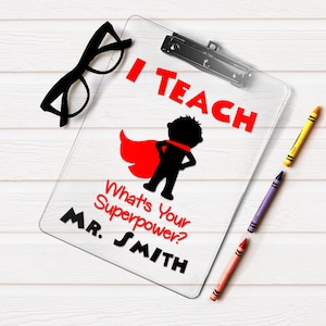 I Teach What's Your Superpower Teacher Gift Clipboard, Personalized ...