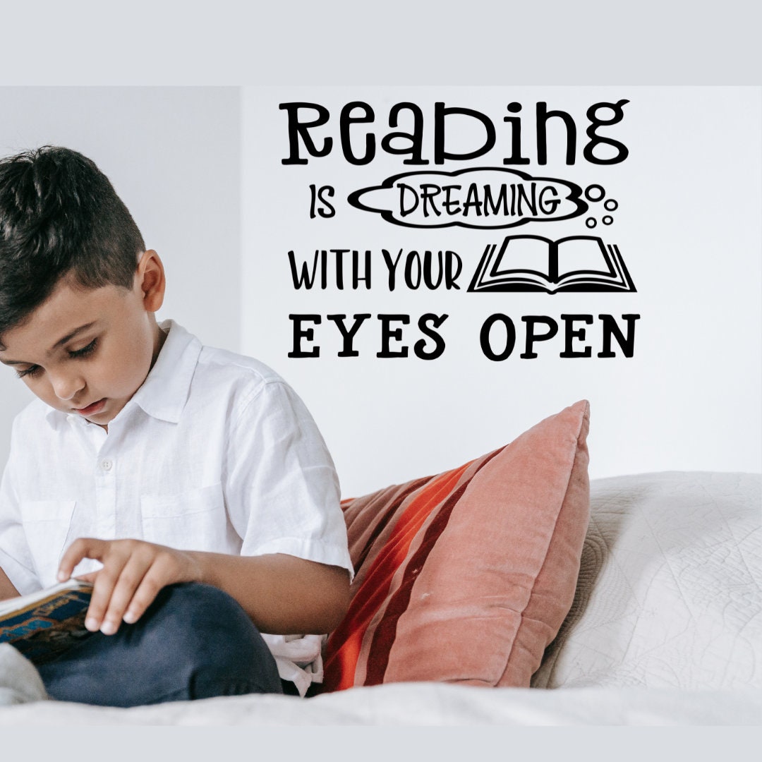 Reading is Dreaming With Your Eyes Wide Open, Classroom Decal, Reading ...