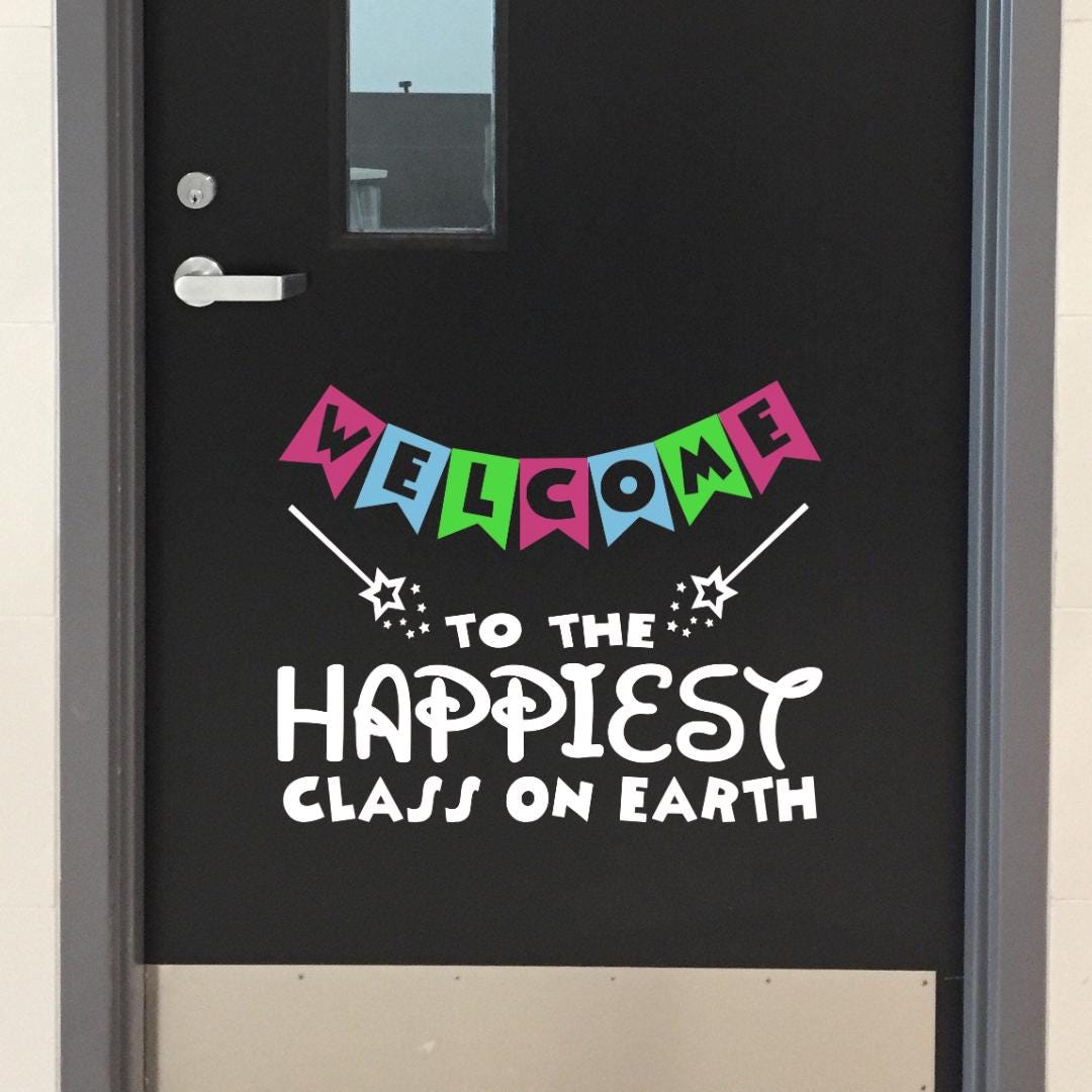 Welcome to the Happiest Classroom on Earth – Classroom Wall Decal ...
