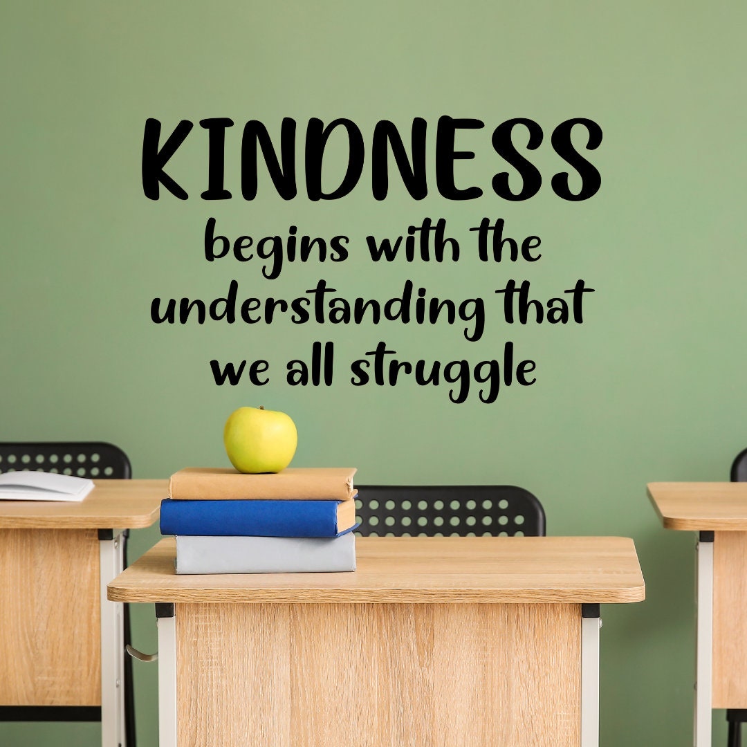 Kindness Begins With the Understanding That We All Struggle Decal ...