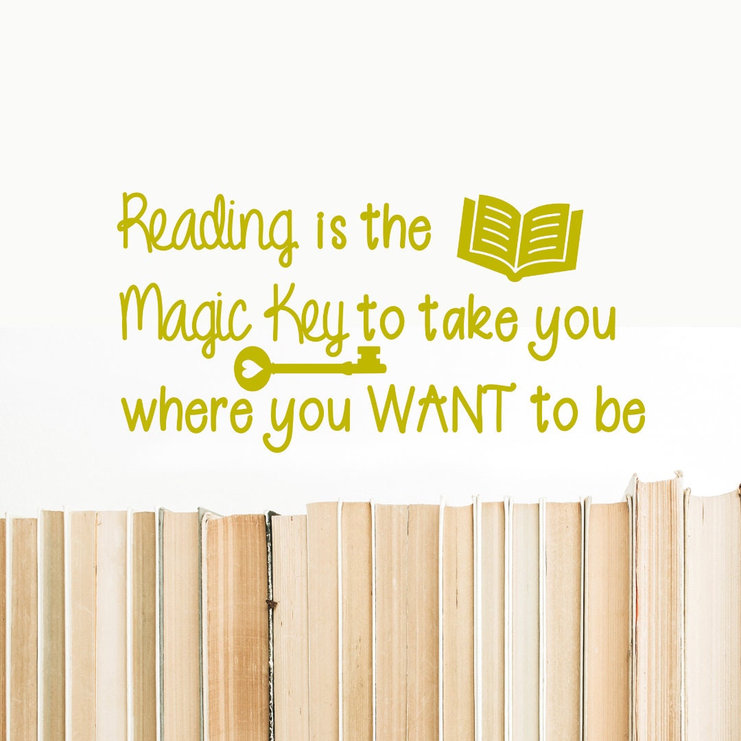 Reading is the Magic Key to Take You Where You Want to Be Vinyl Wall ...