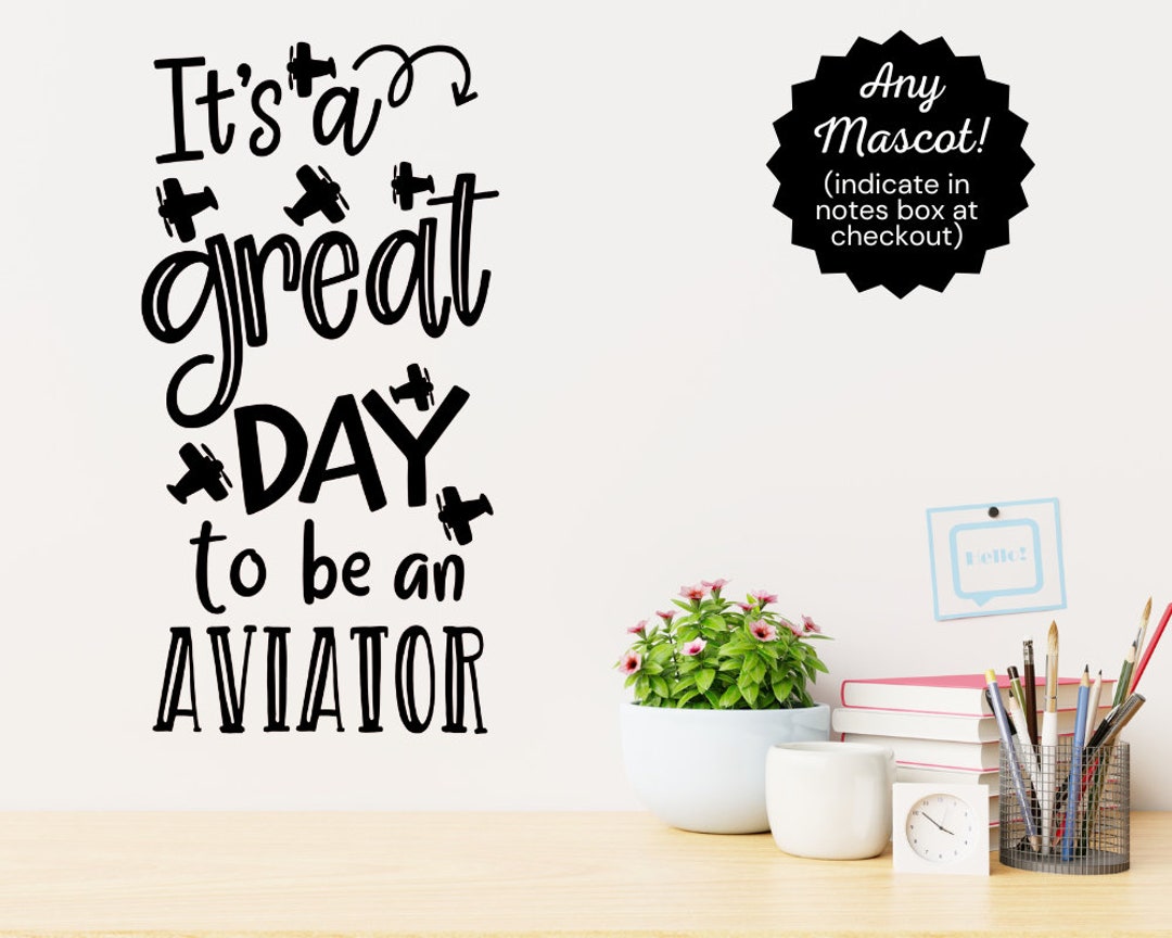 It's a Great Day to Be an Aviator Decal, Aviator Mascot Decor, Aviator ...