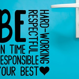 Be Respectful Be Responsible Be on Time Be Hard-working Be Your Best ...