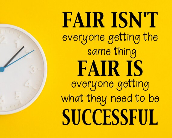 Fair Isn't Everyone Getting the Same Thing Fair is - Etsy Australia Fair Isn't Everyone Getting the Same Thing Fair is - Etsy Australia