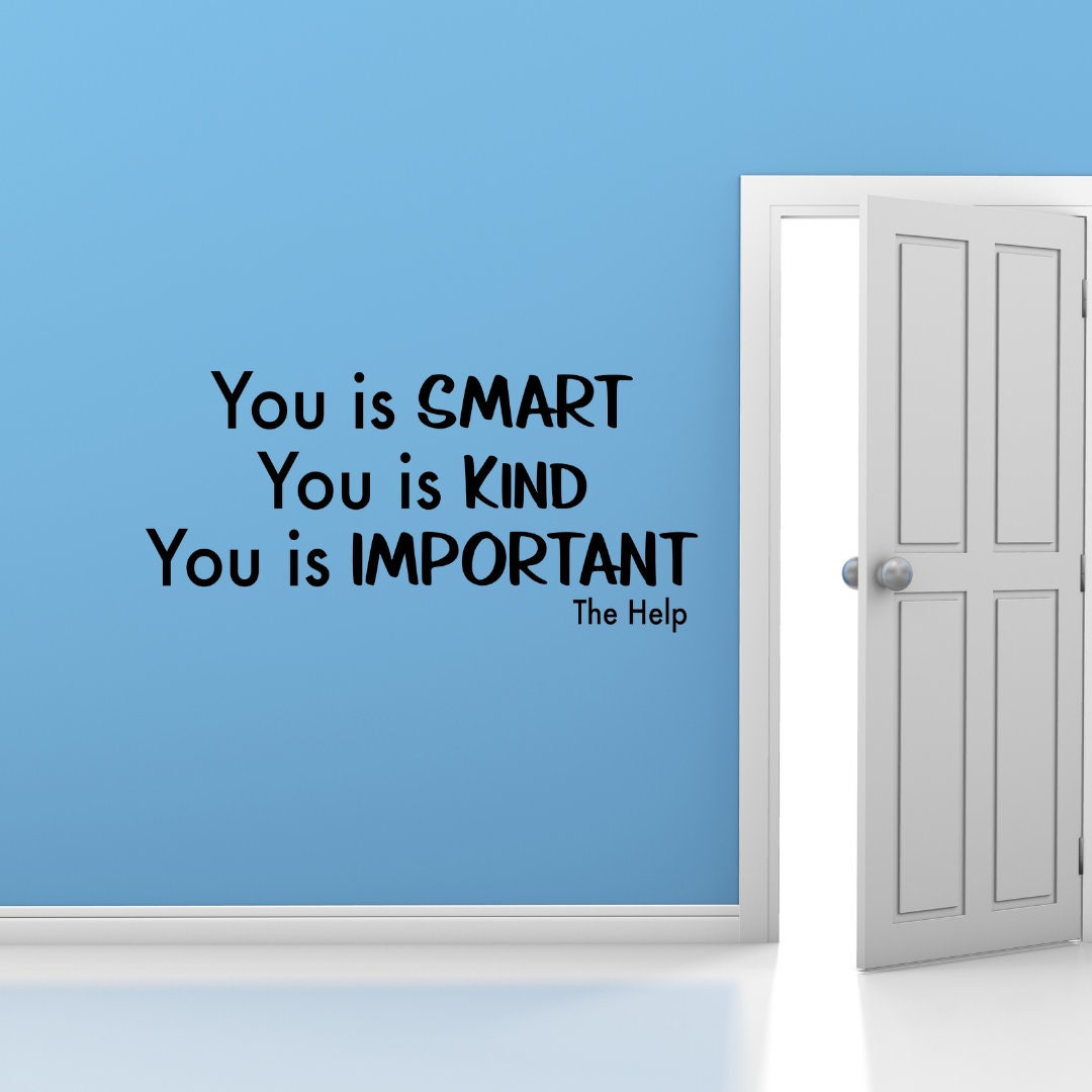 You is Smart You is Kind You is Important Decal, the Help Book Poster ...