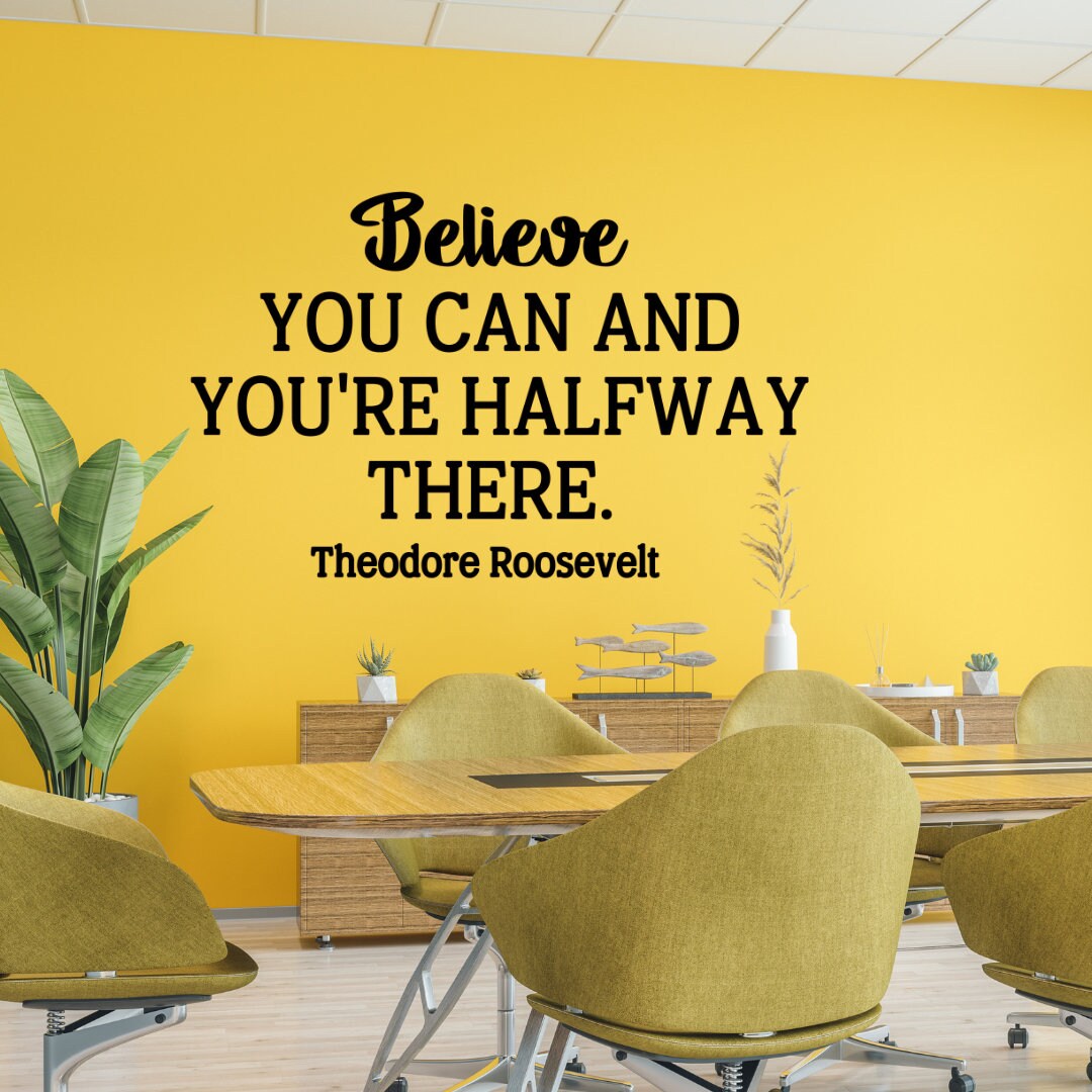 Believe You Can and You're Halfway There Theodore Roosevelt Wall Vinyl ...