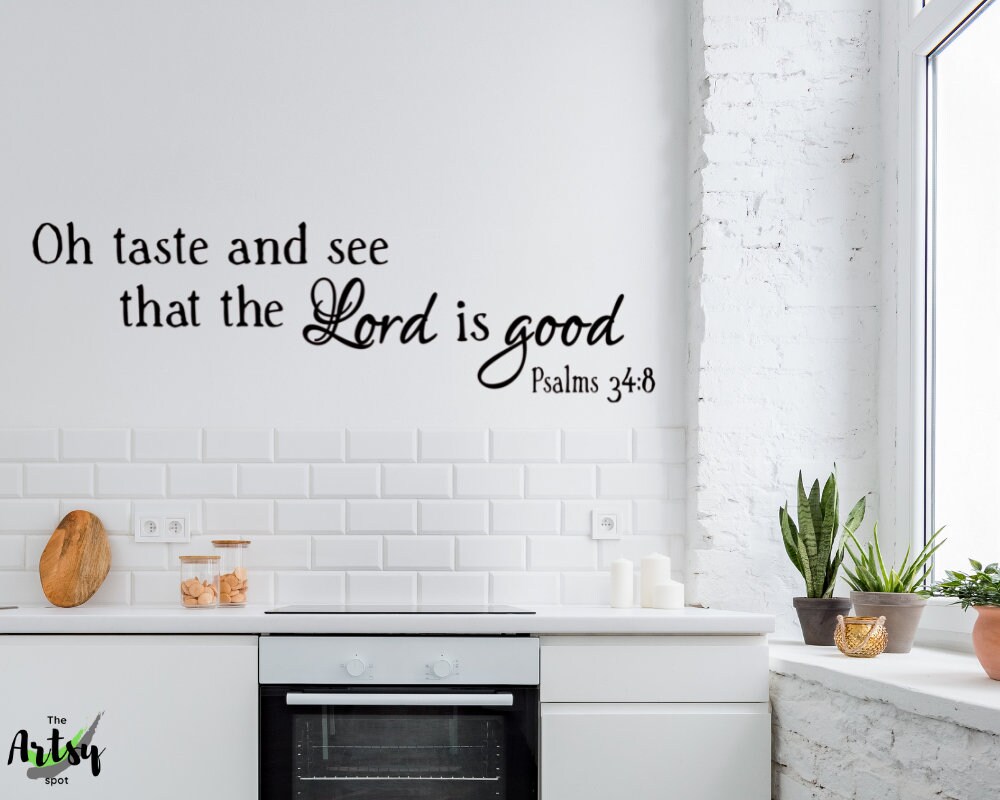 Oh Taste and See That the Lord is Good Psalm 34:8 Wall Decal, Christian ...
