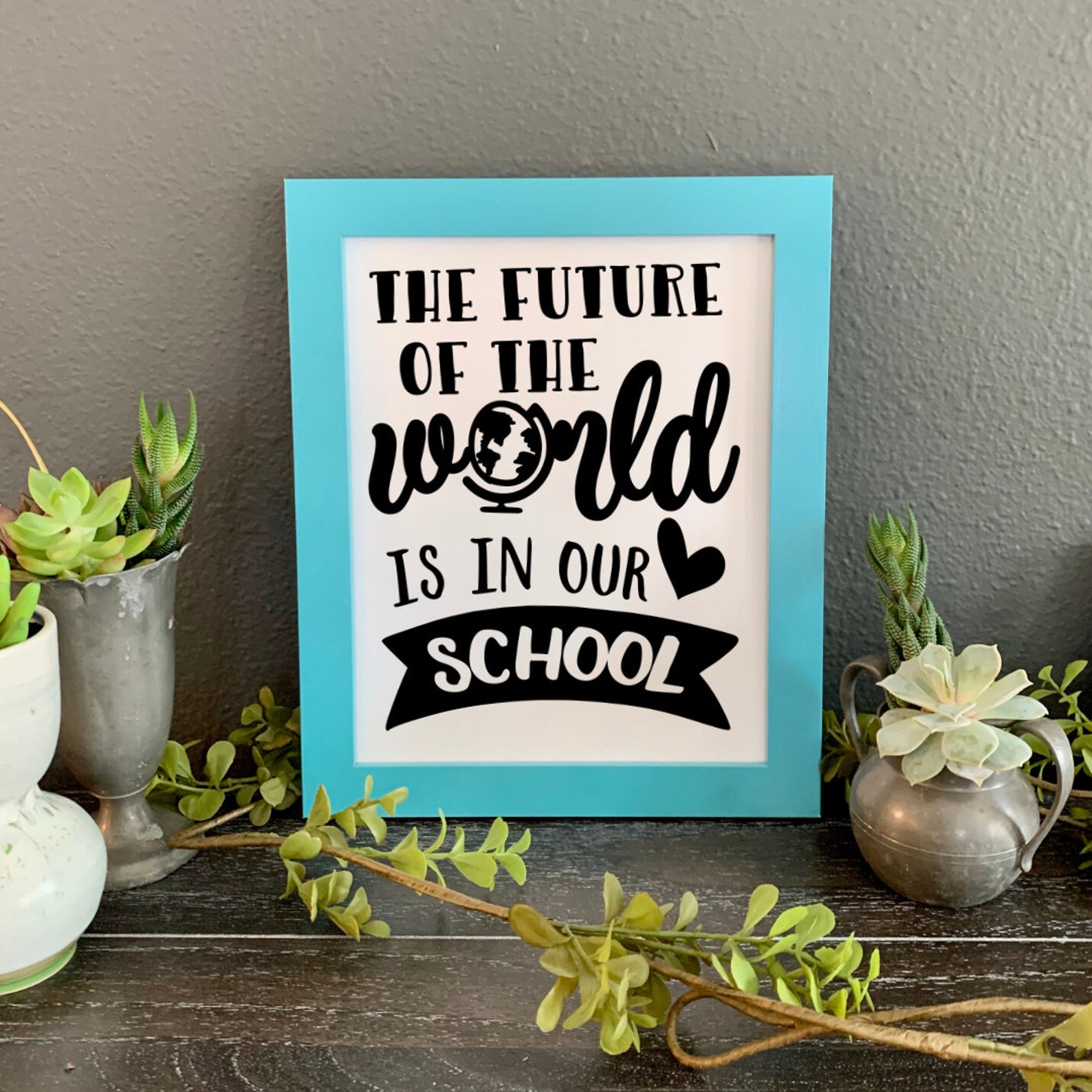 The Future of the World is in Our School 8x10 Framed Picture - Etsy