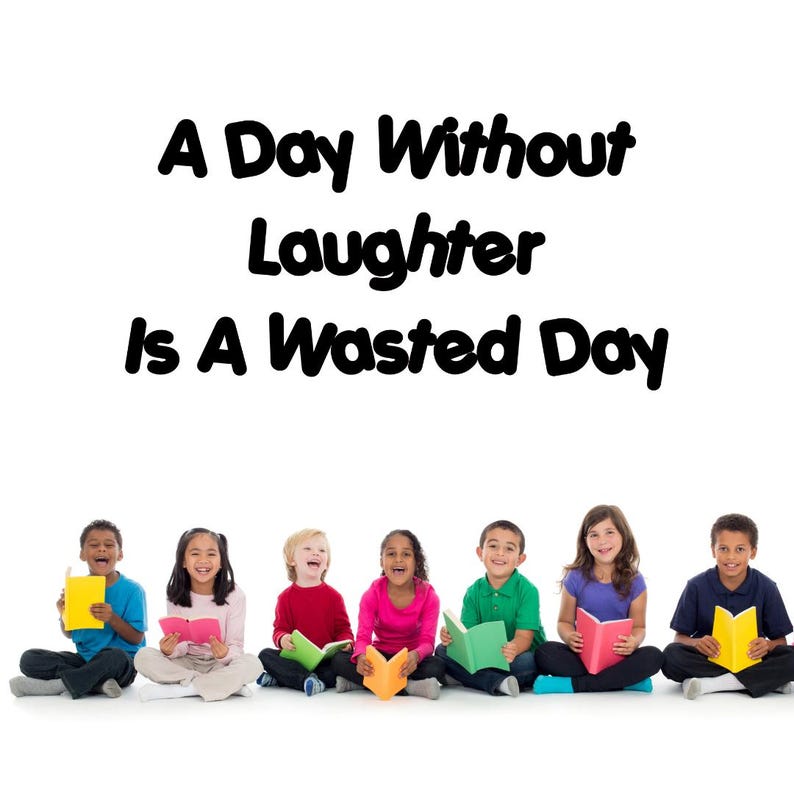 A Day Without Laughter is a Wasted Day, Joy Quote Wall Decal, Cheerful ...