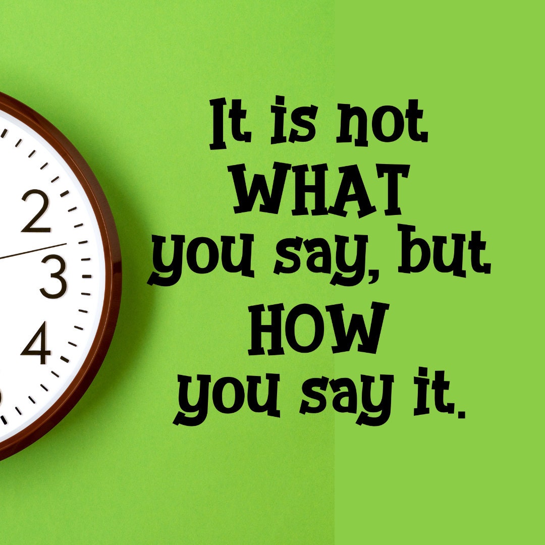 It is Not What You Say but How You Say It - Inspirational Decal, Middle ...
