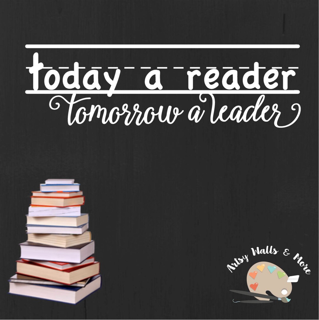 Today a Reader Tomorrow a Leader Wall Vinyl Decal Classroom - Etsy