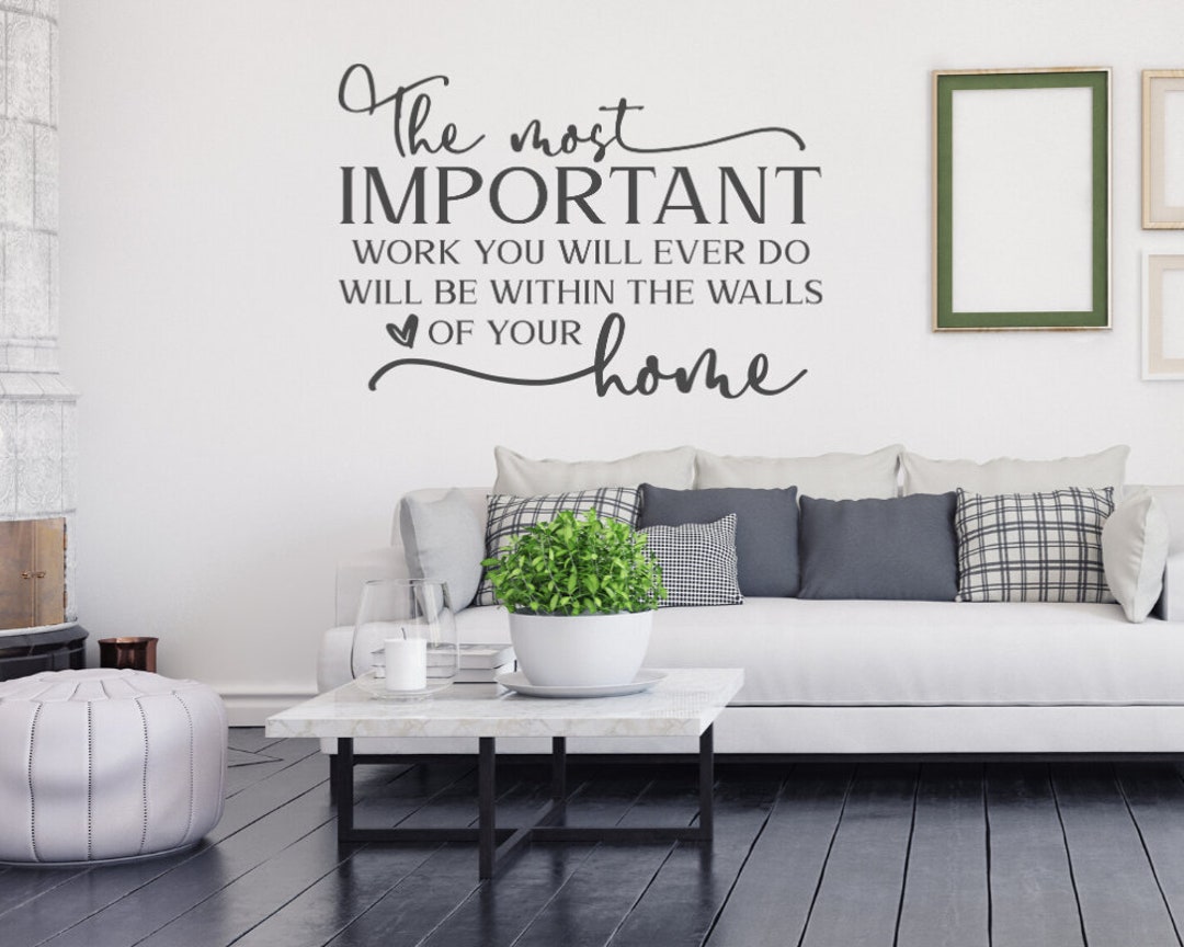 The Most Important Work You Will Ever Do Will Be Within the Walls of ...