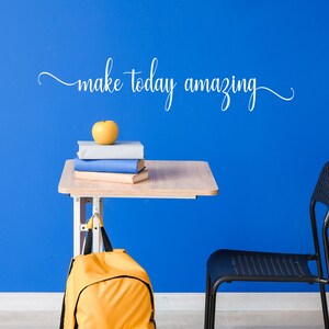 Make Today Amazing Vinyl Wall Decal Sticker, Bedroom Vinyl Wall Decal ...