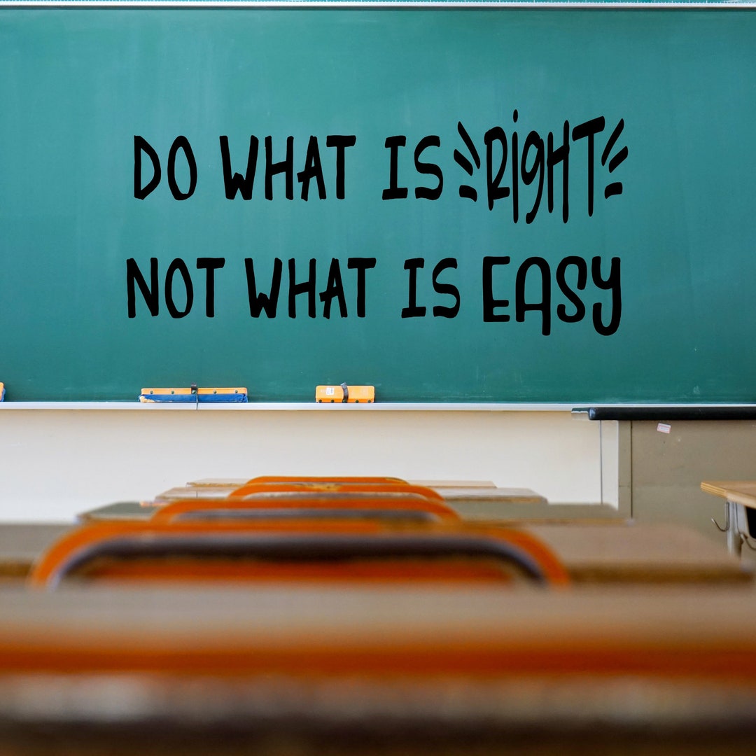 Do What is RIGHT Not What is Easy WALL Wall Decal, School Classroom ...
