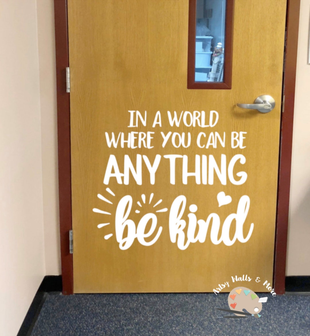 In a World Where You Can Be Anything Be Kind Classroom Door Vinyl Wall ...