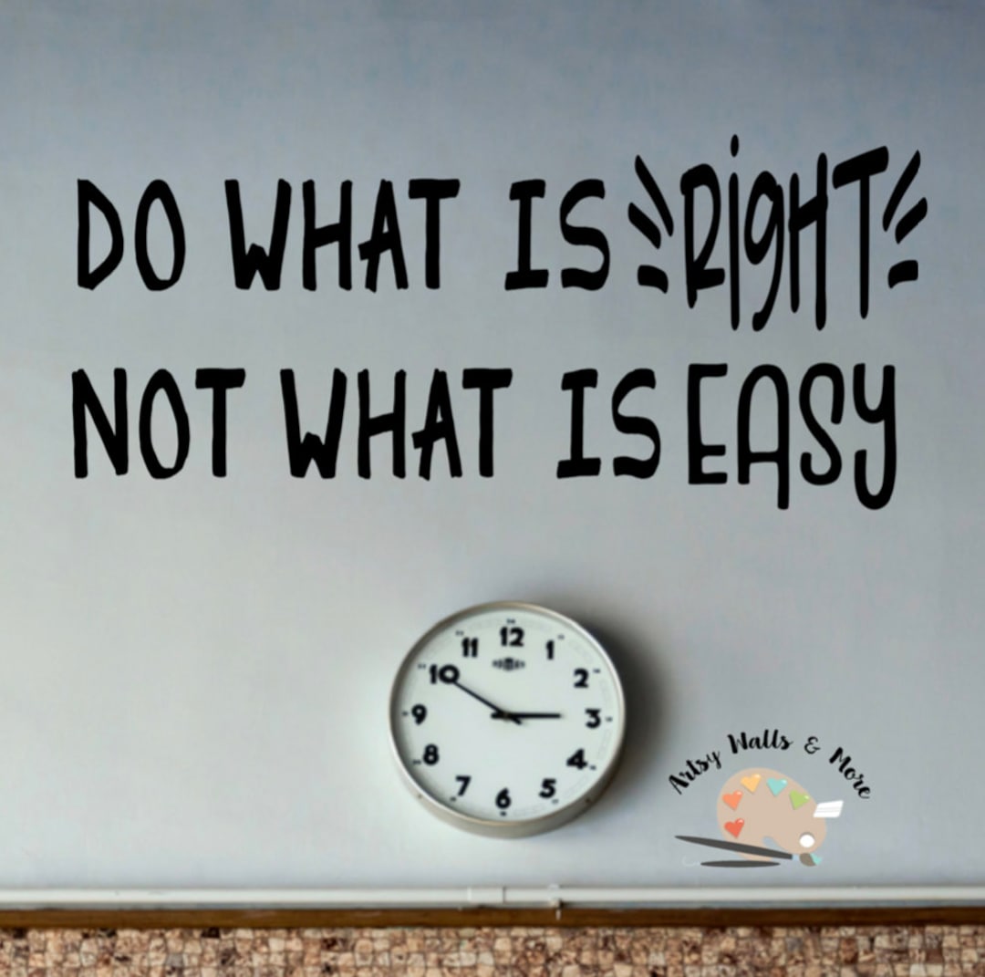 Do What is RIGHT Not What is Easy WALL Wall Decal School - Etsy